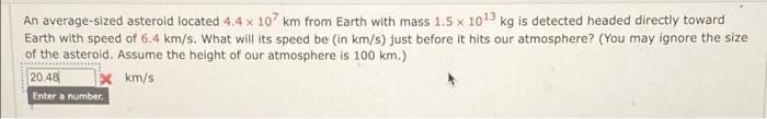 Solved An Average Sized Asteroid Located 4 4 X 107 Km From