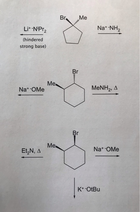 Solved Br Me Li-NiPr2 Nat-NH2 (hindered strong base) Br Ме. | Chegg.com
