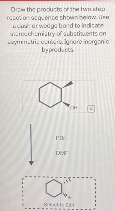Draw the products of the two step reaction sequence | Chegg.com