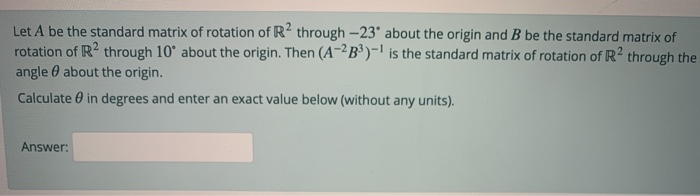 Solved Let A be the standard matrix of rotation of R2 | Chegg.com
