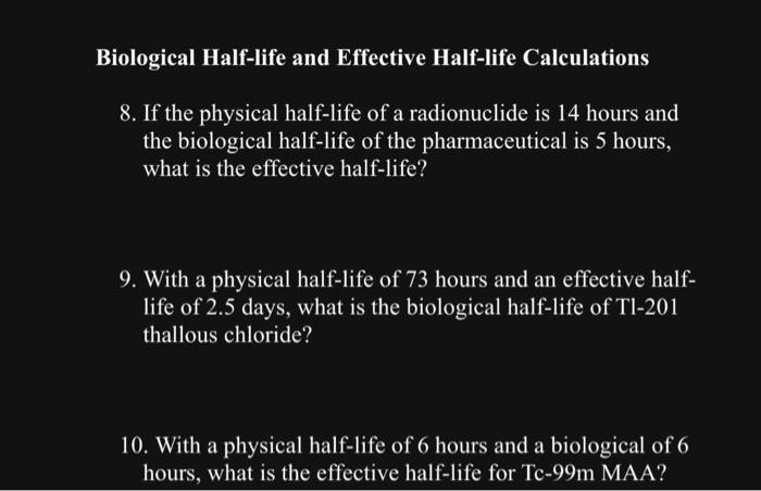Solved 8. If the physical half-life of a radionuclide is 14 | Chegg.com