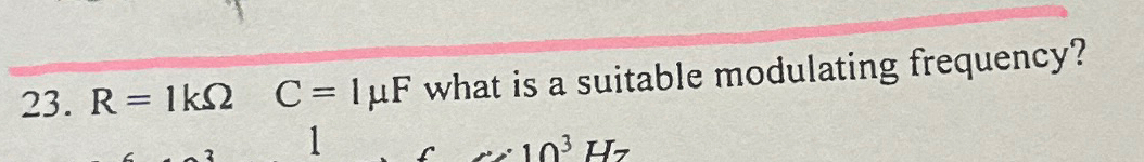 Solved R=1kΩ,C=1μF ﻿what is a suitable modulating frequency? | Chegg.com