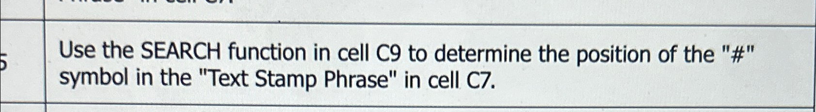 Solved Use the SEARCH function in cell C9 ﻿to determine the | Chegg.com