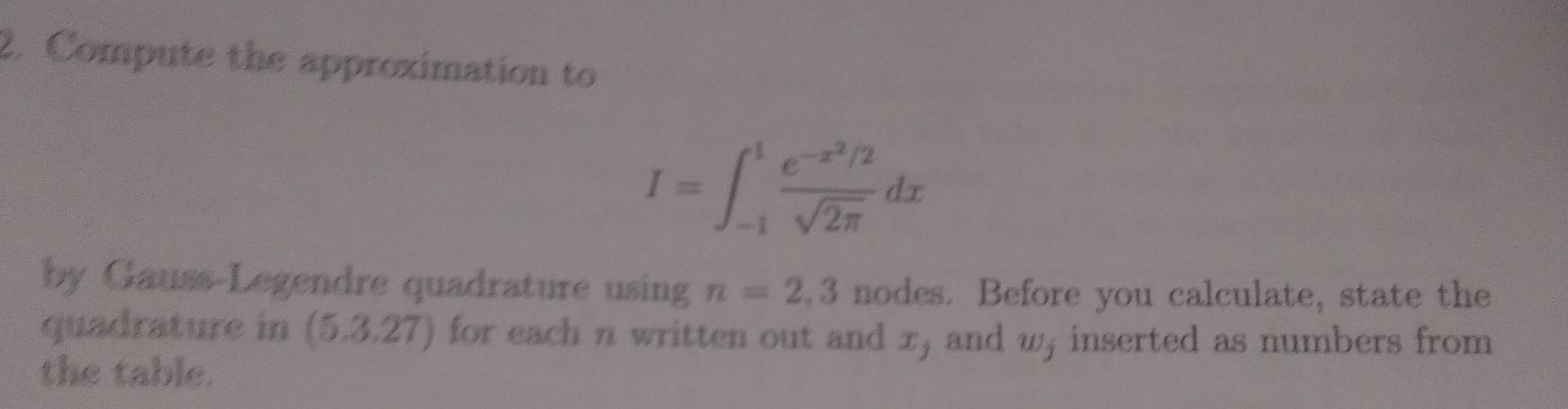 Solved 2. Compute the approximation to I=∫−112πe−x2/2dx by | Chegg.com