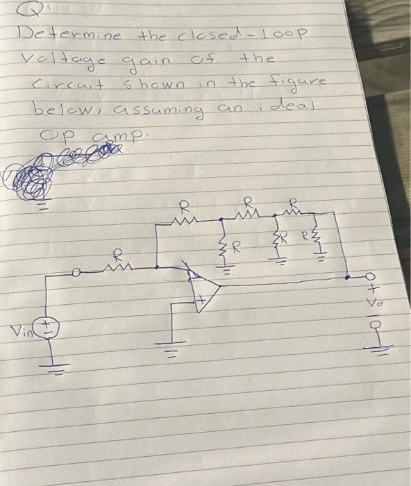 Determine the closed-Loop Voltage gain of the circuit | Chegg.com