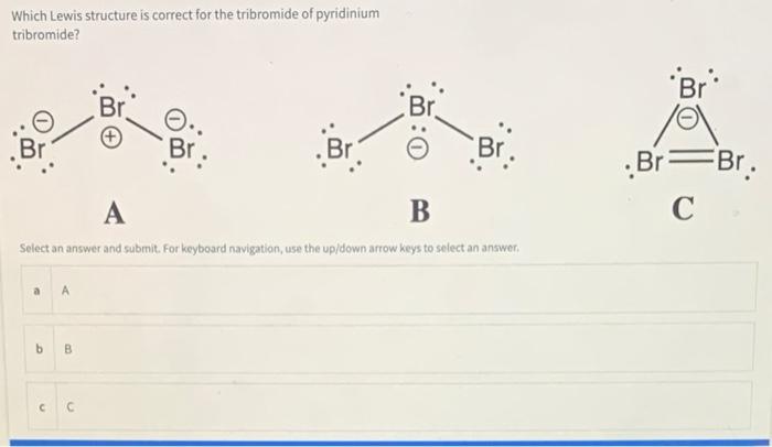 Solved Which Lewis structure is correct for the tribromide | Chegg.com