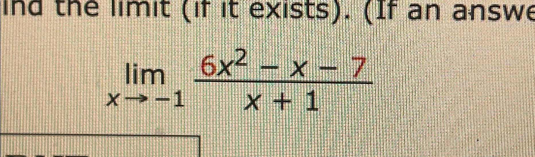 Solved limx→-16x2-x-7x+1 | Chegg.com