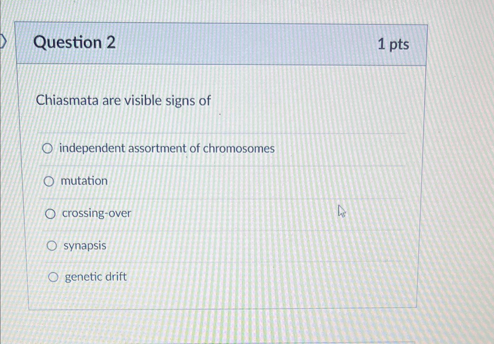 Solved Chiasmata are visible signs ofindependent assortment | Chegg.com