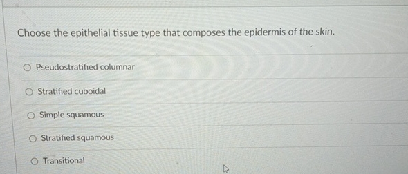 Solved Choose the epithelial tissue type that composes the | Chegg.com