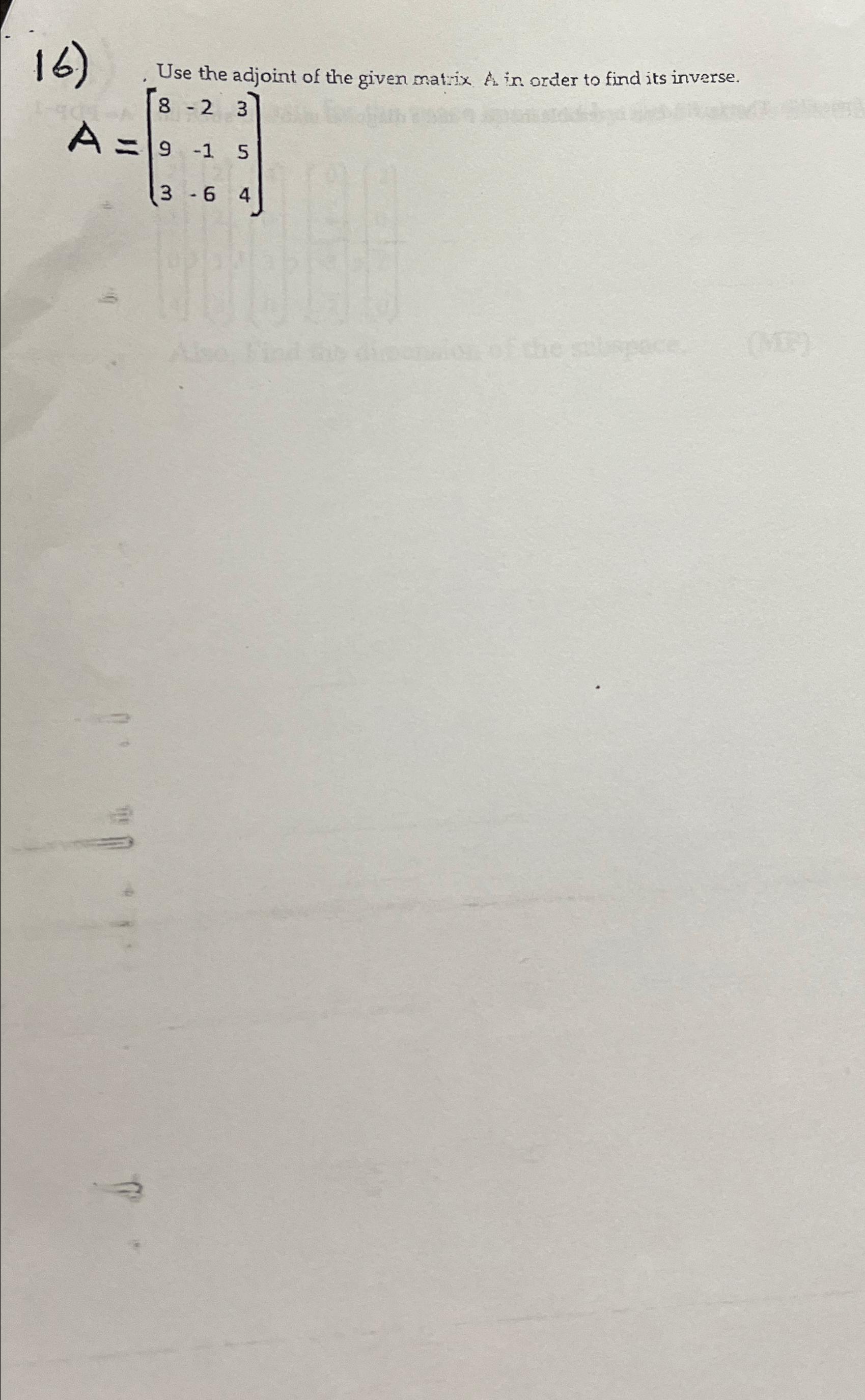 Solved A=[8-239-153-64] ﻿Use the adjoint of ﻿the given matix | Chegg.com
