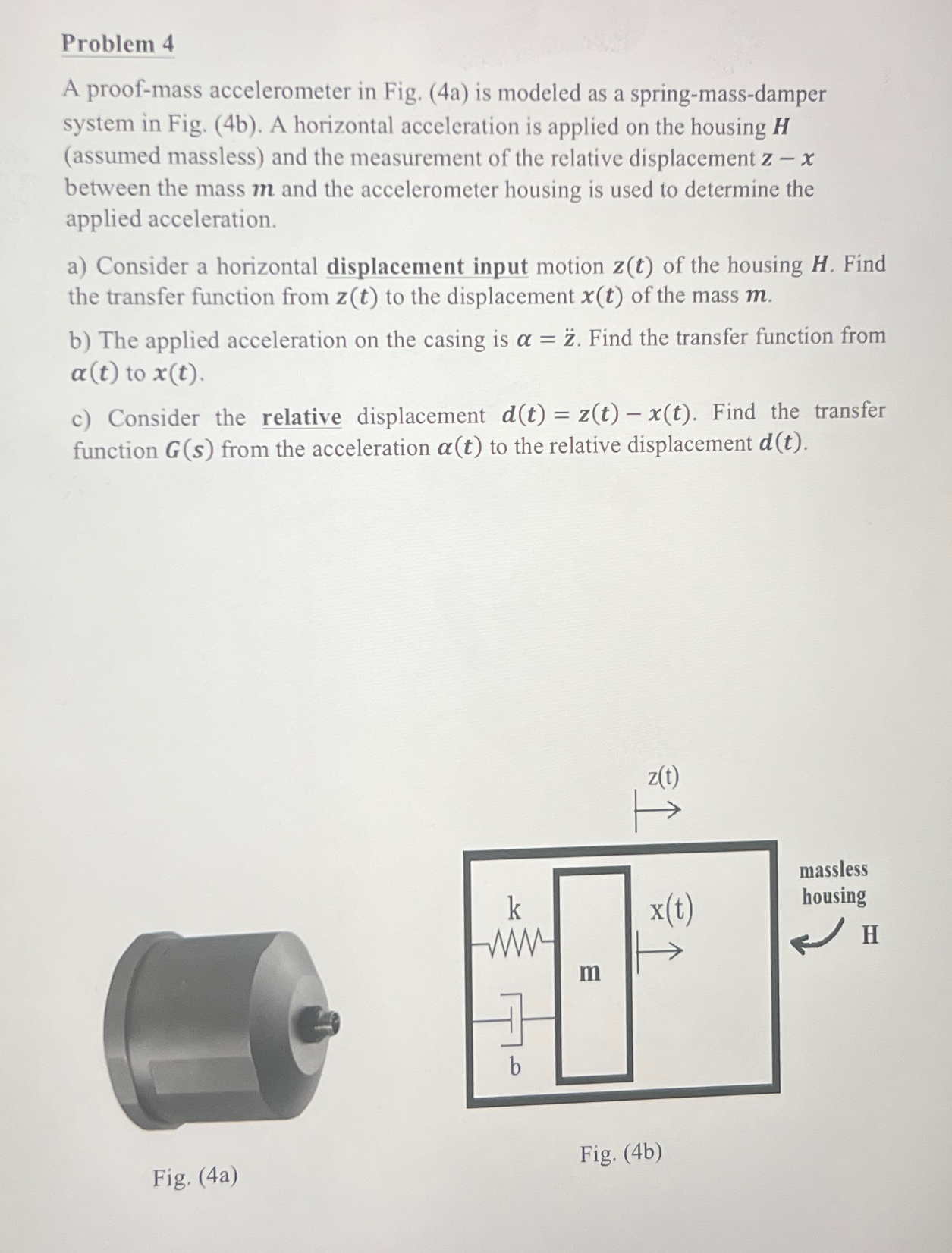 Solved A proof-mass accelerometer in Fig. (4a) ﻿is modeled | Chegg.com