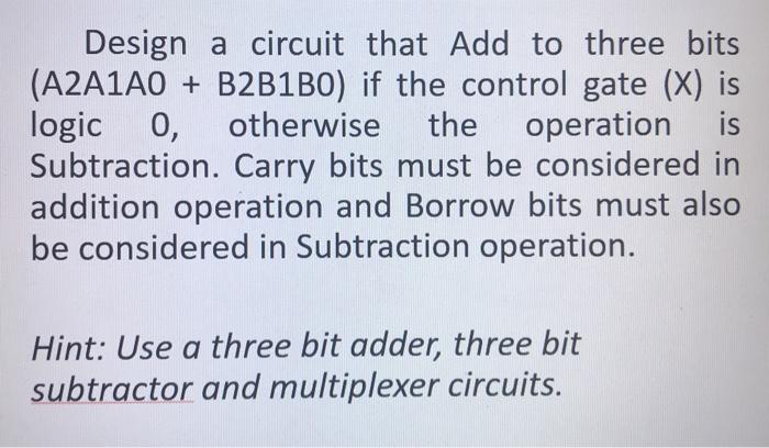 Solved Design a circuit that Add to three bits (A2A1A0 + | Chegg.com