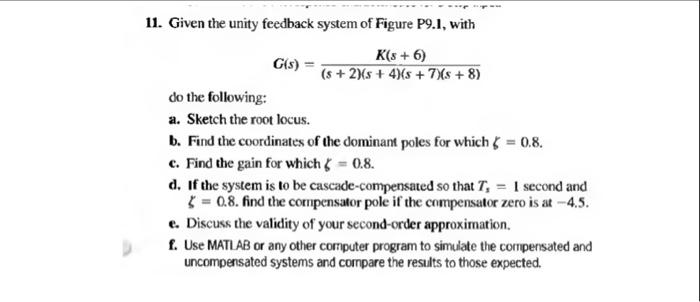 Solved 11. Given the unity feedback system of Figure P9.I, | Chegg.com