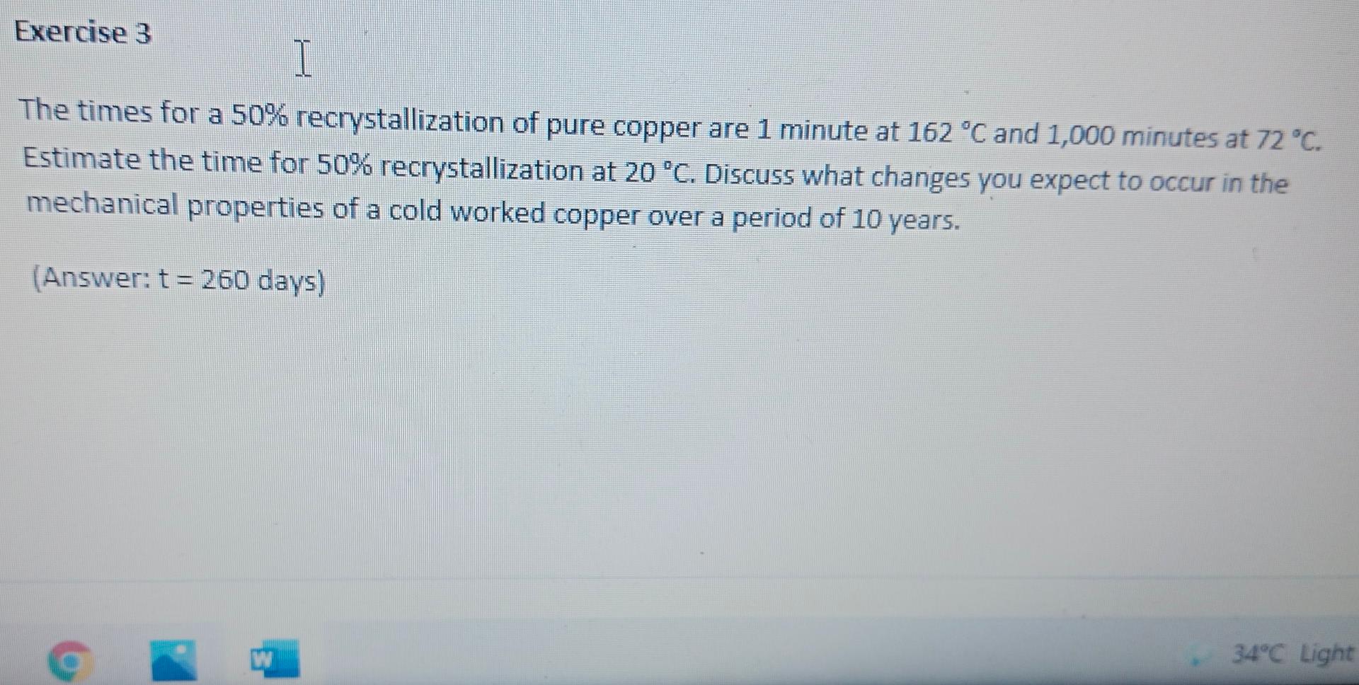 Solved Exercise 3 I The times for a 50% recrystallization of | Chegg.com