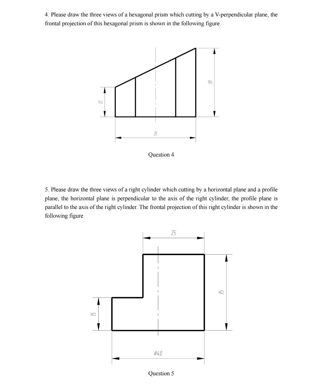 Solved 4. Please draw the three views of a hexagonal prism | Chegg.com