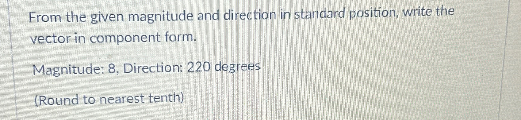 Solved From the given magnitude and direction in standard | Chegg.com