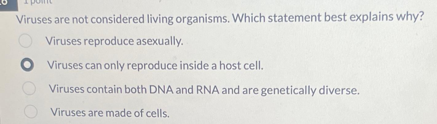 Solved Viruses are not considered living organisms. Which | Chegg.com