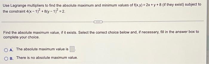 Solved Use Lagrange multipliers to find the absolute maximum | Chegg.com