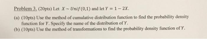 Solved Problem 3. (20pts) Let X - Unif(0,1) and let y = 1 - | Chegg.com