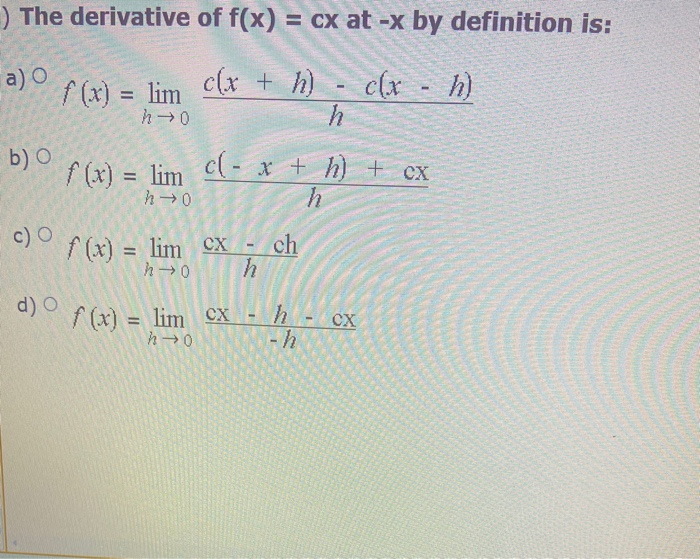 Solved a) ) The derivative of f(x) = cx at -x by definition | Chegg.com