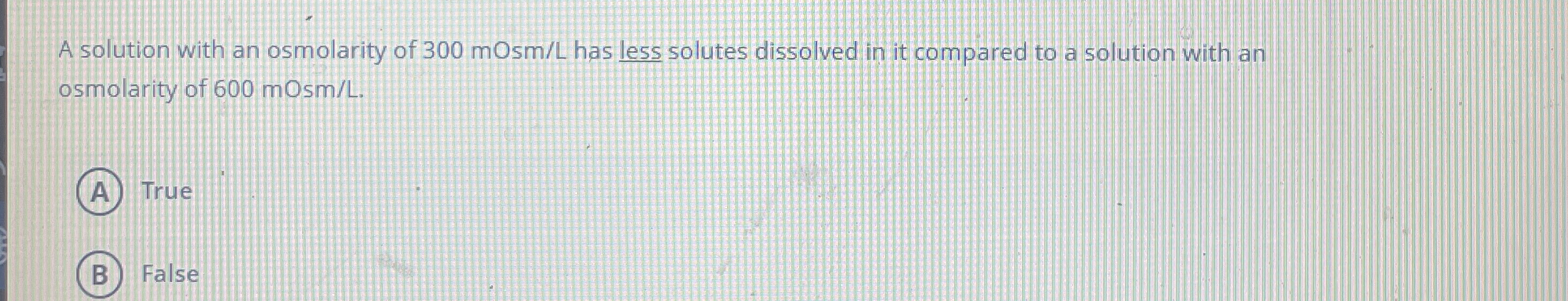 Solved A solution with an osmolarity of 300mOsmL ﻿has less | Chegg.com