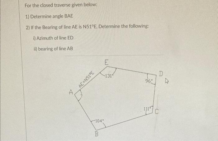 Solved For the closed traverse given below: 1) Determine | Chegg.com