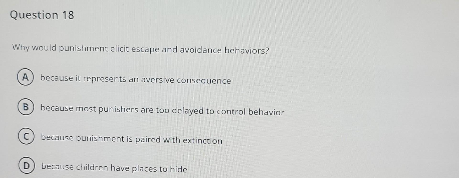 Solved Why would punishment elicit escape and avoidance | Chegg.com