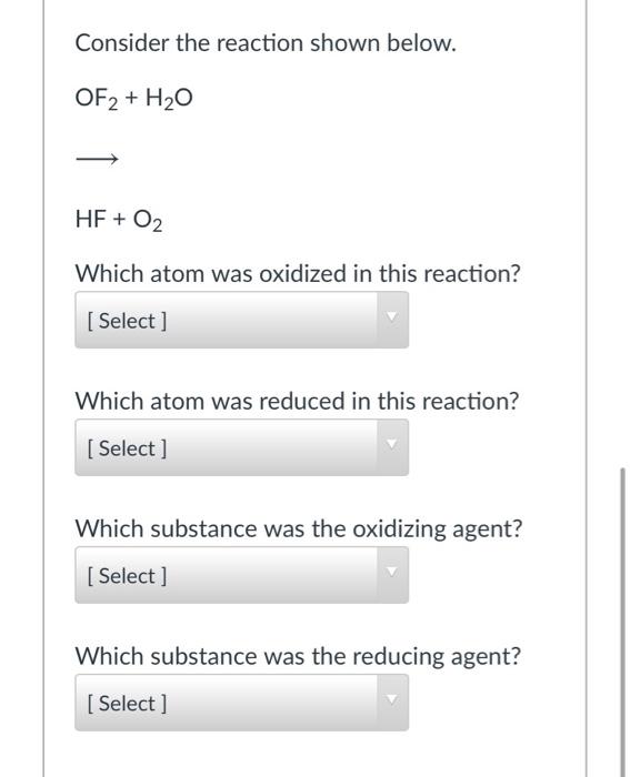 Solved Consider the reaction shown below. OF2 + H20 HF + O2 | Chegg.com
