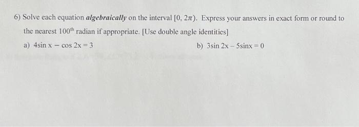 Solved 6) Solve each equation algebraically on the interval | Chegg.com