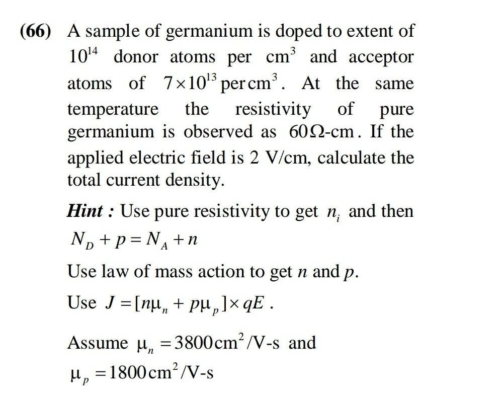 Solved (66) A sample of germanium is doped to extent of 104 | Chegg.com