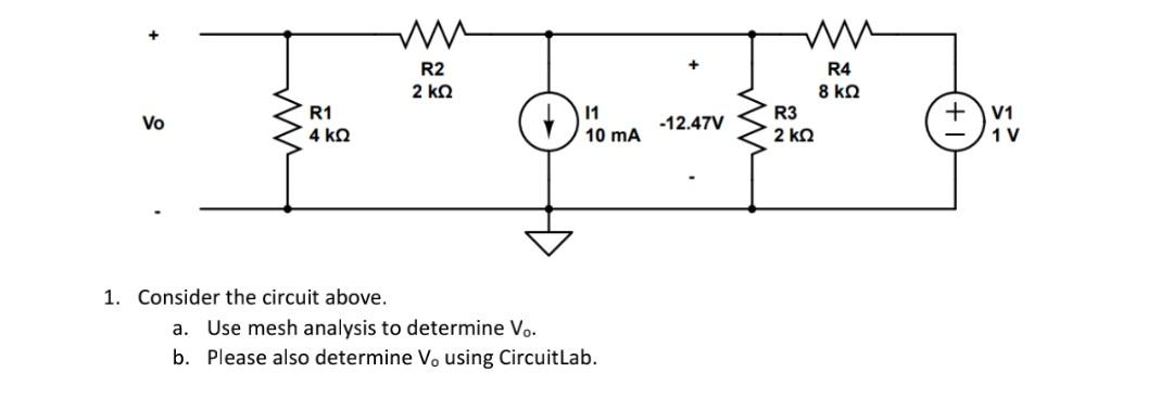 Solved 1. Consider the circuit above. a. Use mesh analysis | Chegg.com