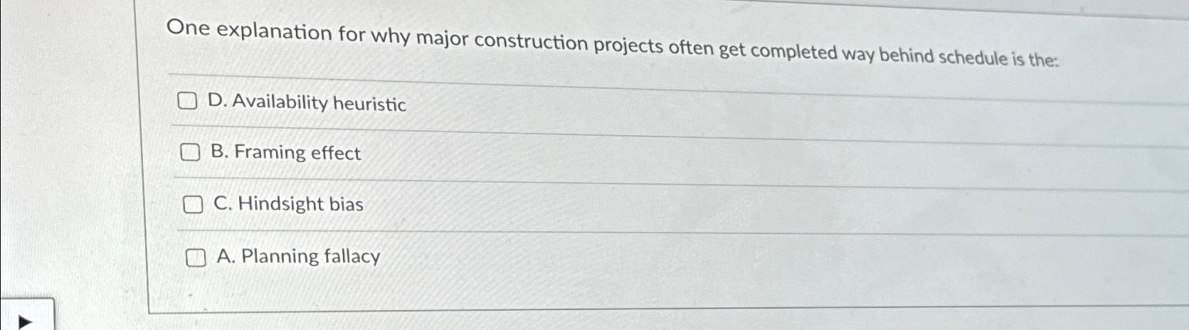 Solved One explanation for why major construction projects | Chegg.com