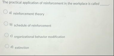 Solved The practical application of reinforcement in the | Chegg.com