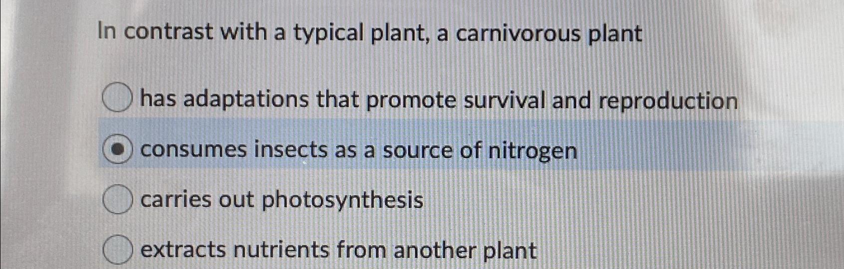 Solved In contrast with a typical plant, a carnivorous | Chegg.com