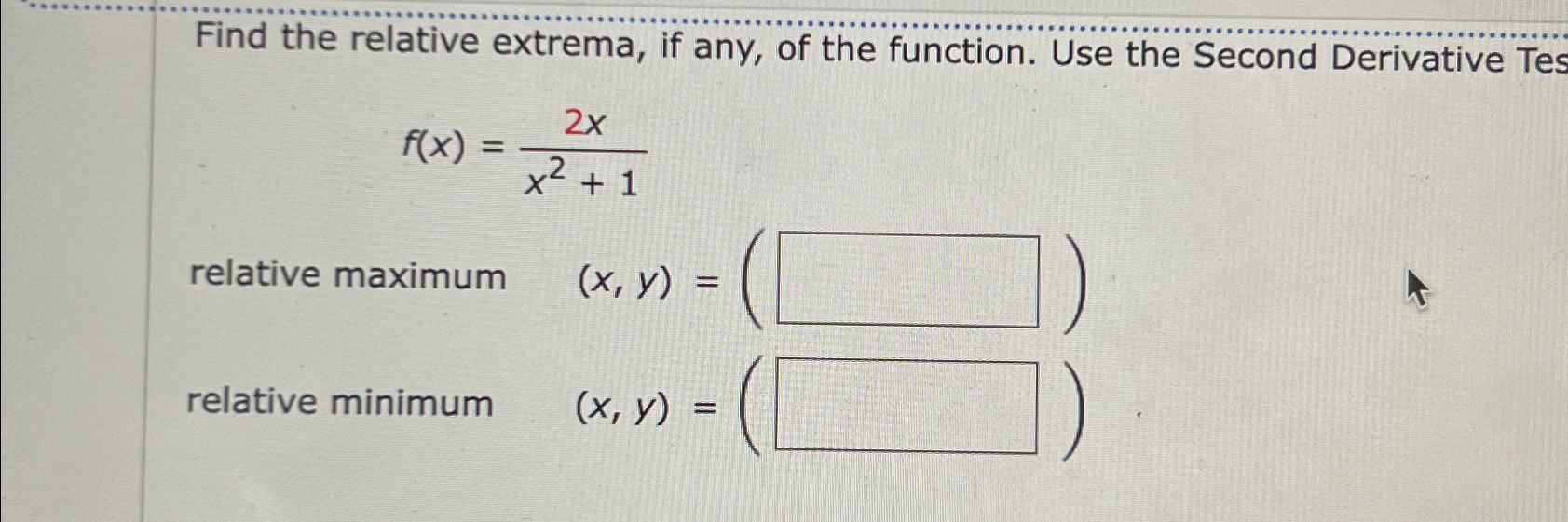 Solved Find the relative extrema, if any, of the function. | Chegg.com