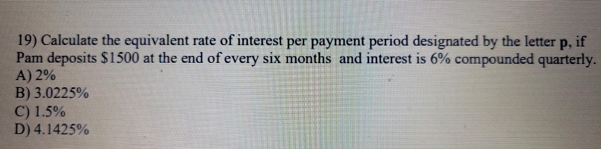 Solved 19) Calculate the equivalent rate of interest per | Chegg.com