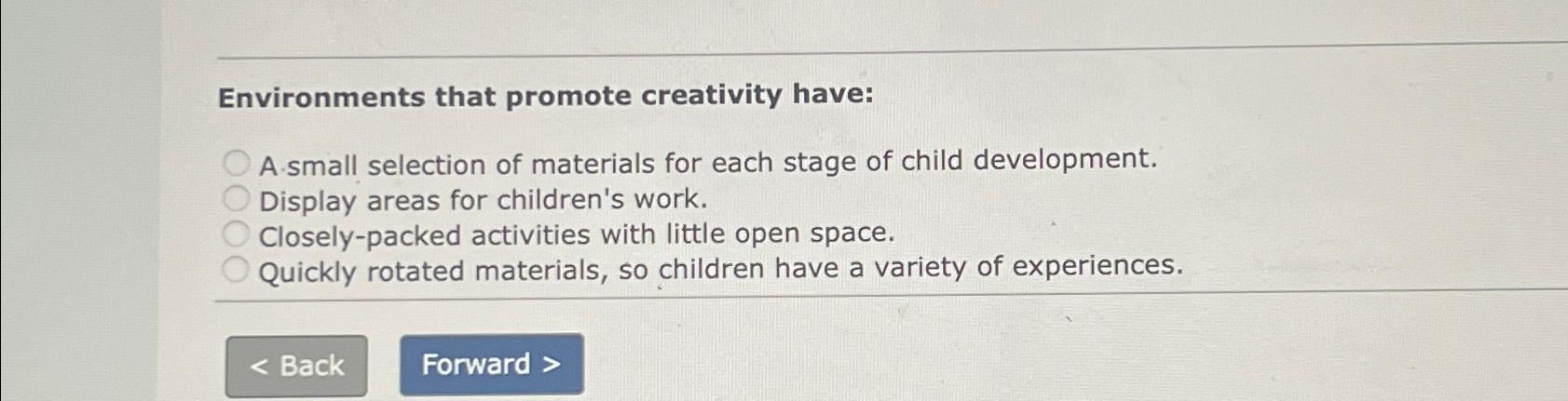 Solved Environments that promote creativity have:A small | Chegg.com