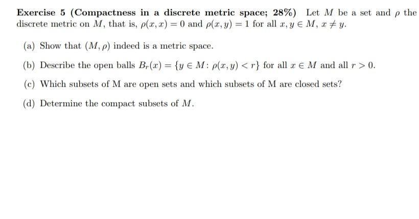 Solved Exercise 5 (Compactness in a discrete metric space; | Chegg.com