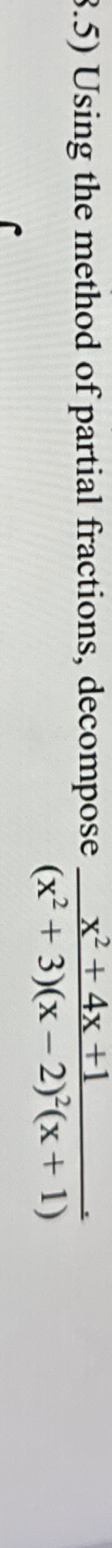 Solved Using the method of partial fractions, decompose | Chegg.com