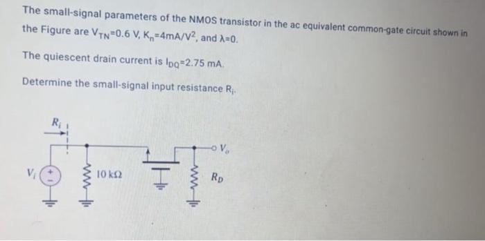 Solved The small-signal parameters of the NMOS transistor in | Chegg.com