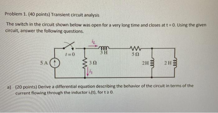 Solved Problem 1. (40 points) Transient circuit analysis The | Chegg.com