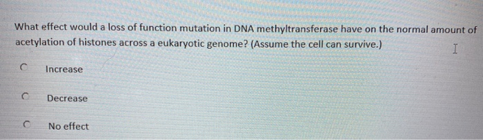 Solved What effect would a loss of function mutation in DNA | Chegg.com