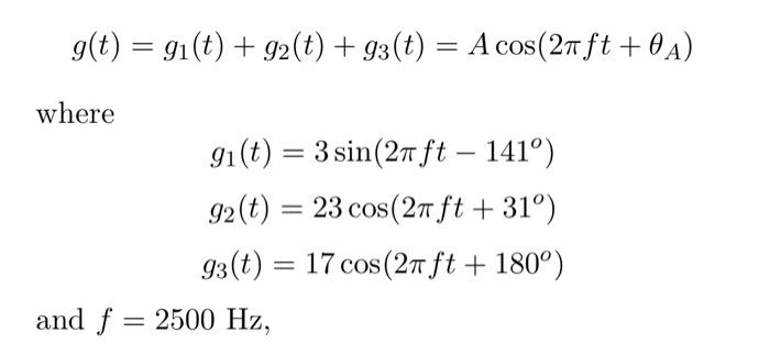 Solved g(t)=g1(t)+g2(t)+g3(t)=Acos(2πft+θA) where | Chegg.com