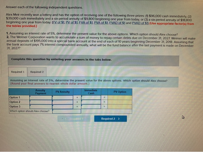 Solved Answer each of the following independent questions. | Chegg.com