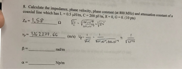 Solved 8. Calculate the impedance, phase velocity, phase | Chegg.com