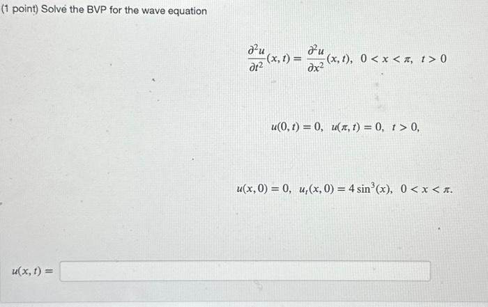 Solved (1 point) Solve the BVP for the wave equation | Chegg.com