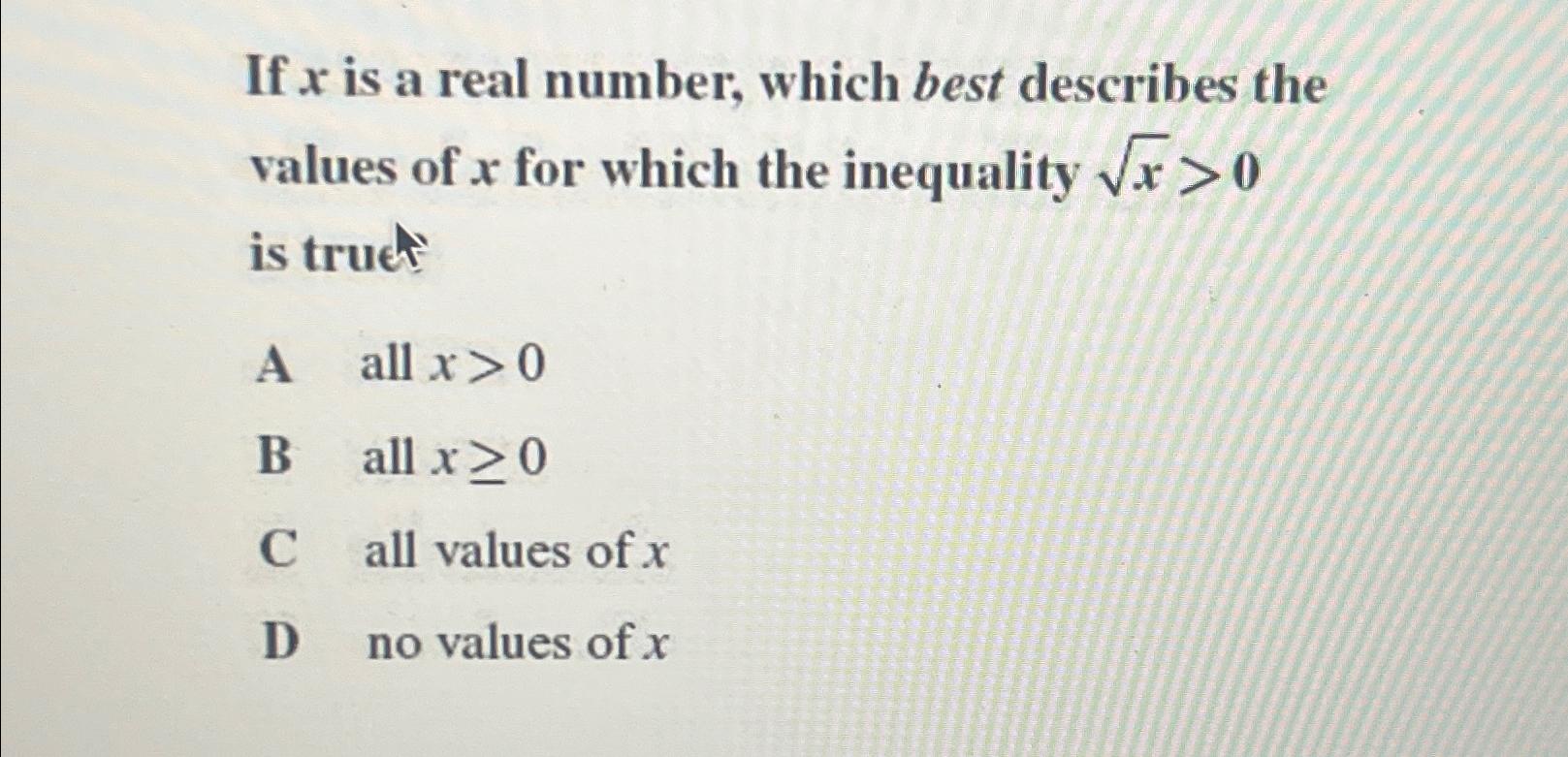 Solved If x ﻿is a real number, which best describes the | Chegg.com