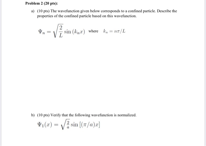 Solved Problem 2 (20 pts): a) (10 pts) The wavefunction | Chegg.com