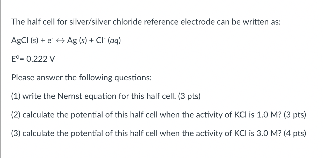 Solved The half cell for silver/silver chloride reference | Chegg.com