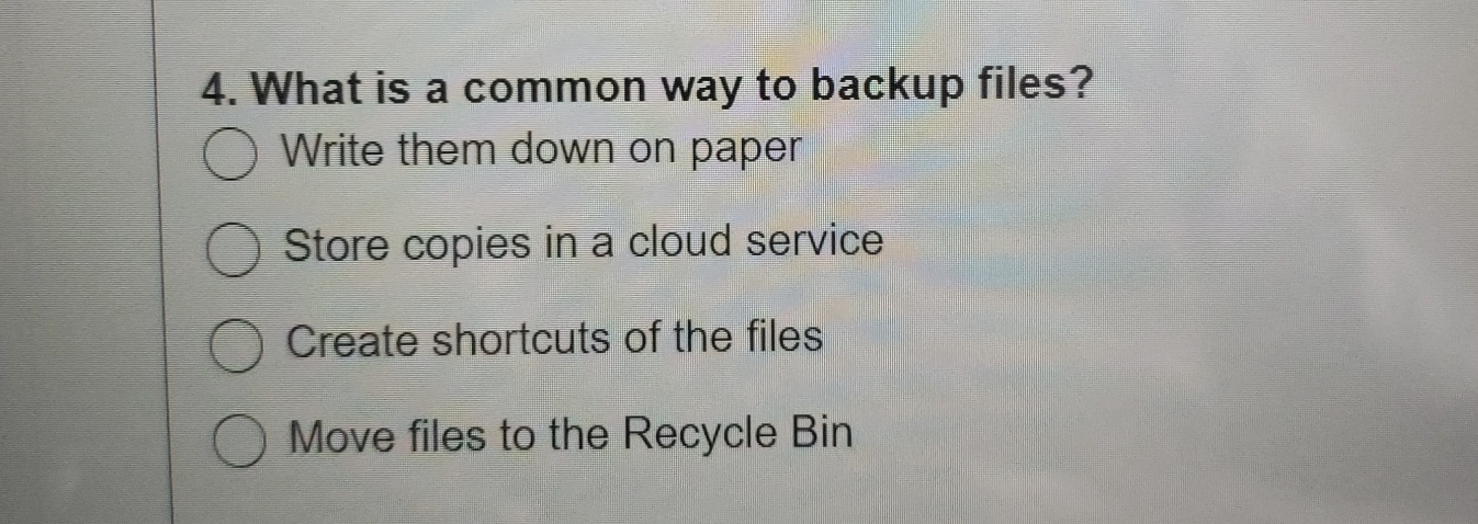 Solved What is a common way to backup files?Write them down | Chegg.com